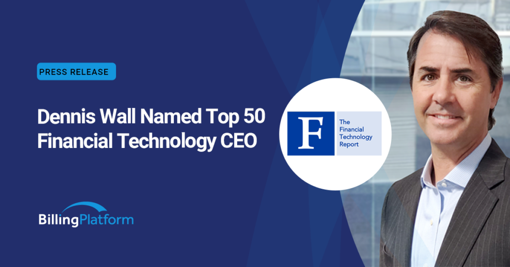 BillingPlatform CEO Named Top 50 Fin Tech CEO | Press Release