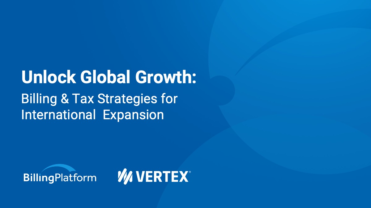 Unlock Global Growth Webinar | BillingPlatform